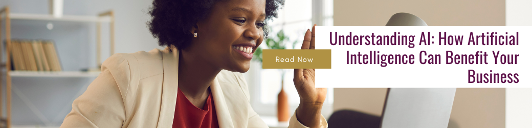 Understanding AI: How Artificial Intelligence Can Benefit Your Business ...